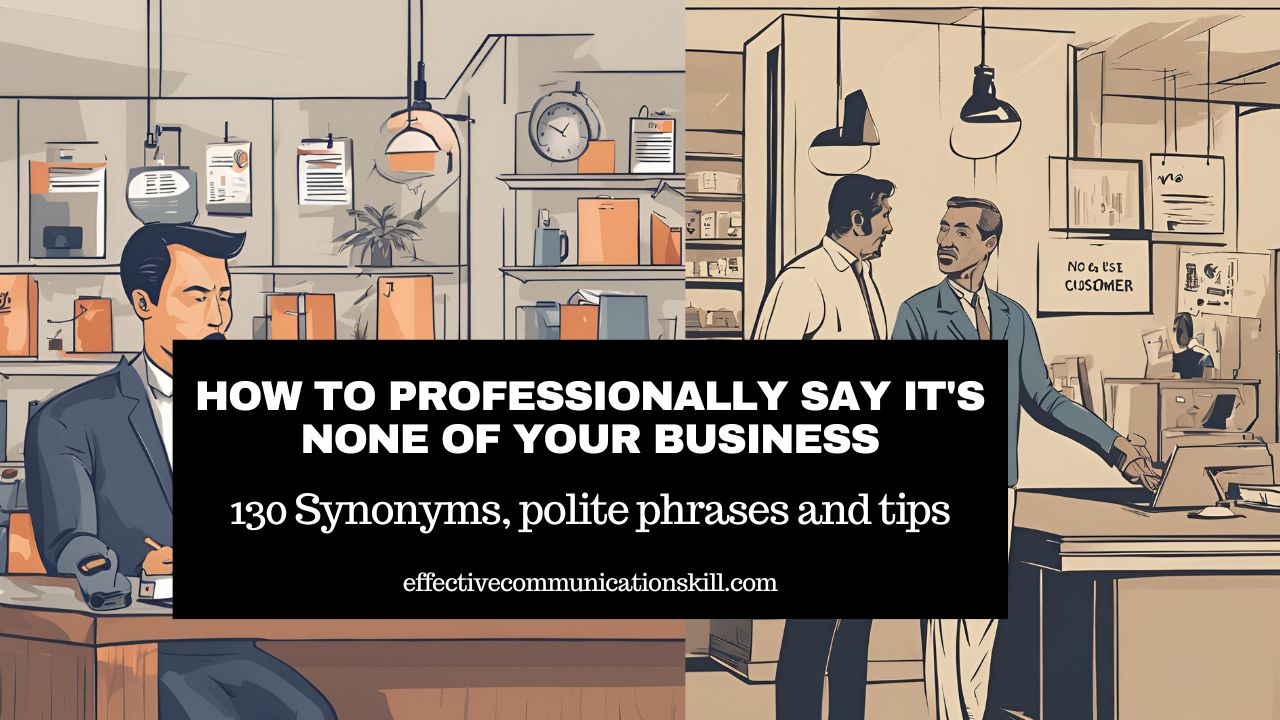 How to Professionally Say It's None of Your Business - 130 Synonyms ...
