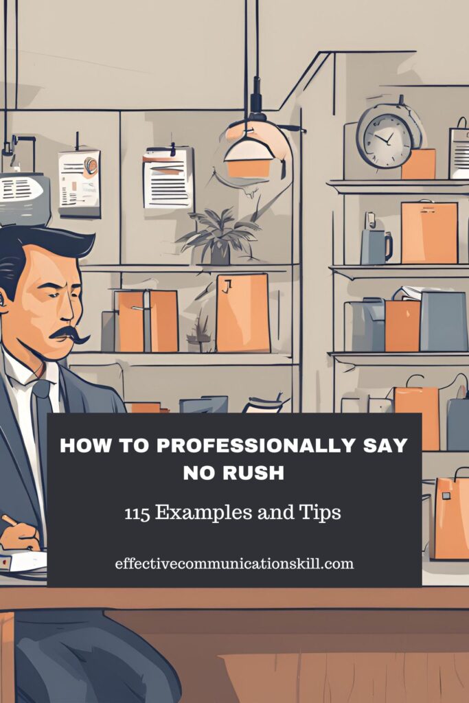 How to Professionally Say No Rush: 115 Examples and Tips to express No ...