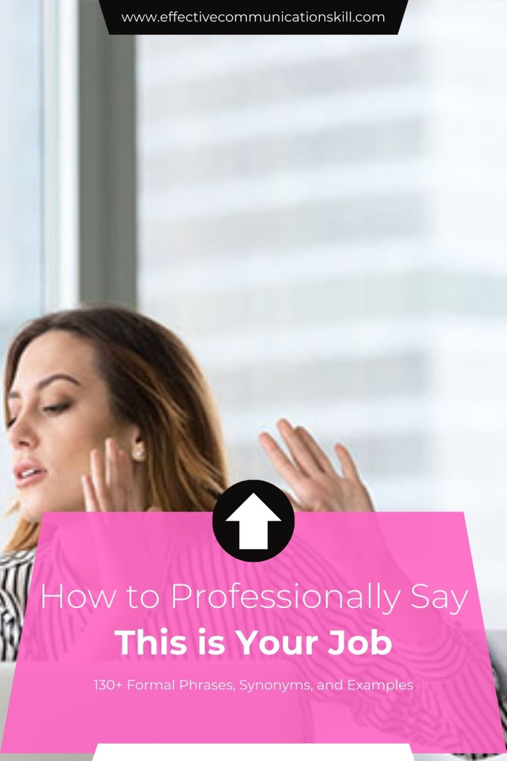 How to Professionally Say This is Your Job (130 Formal Phrases, Synonyms and Examples ...