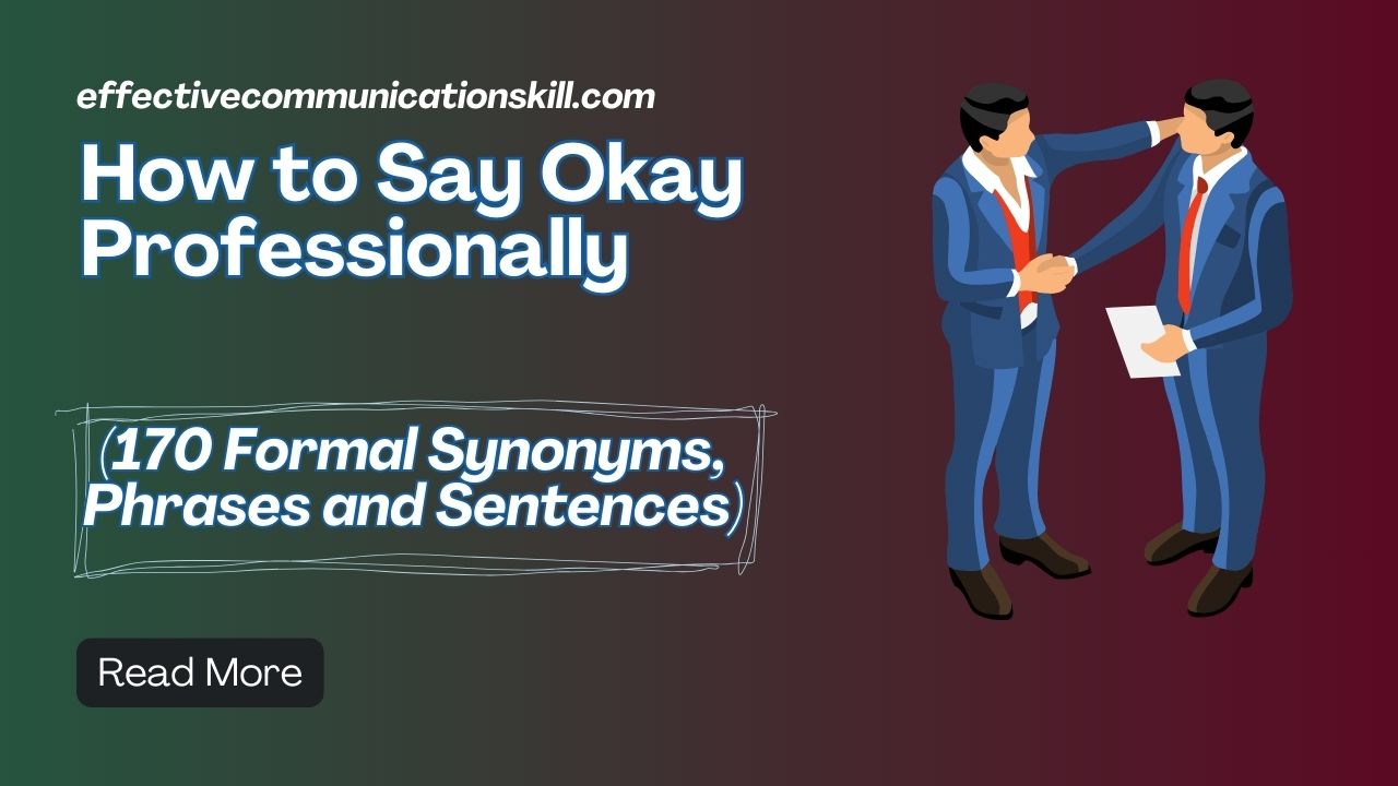 How to Say Okay Professionally (170 Formal Synonyms, Phrases and ...