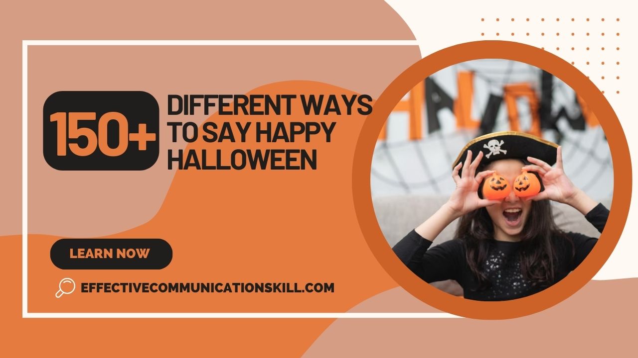 150+ Different Ways To Say Happy Halloween - Effective Communication Skills