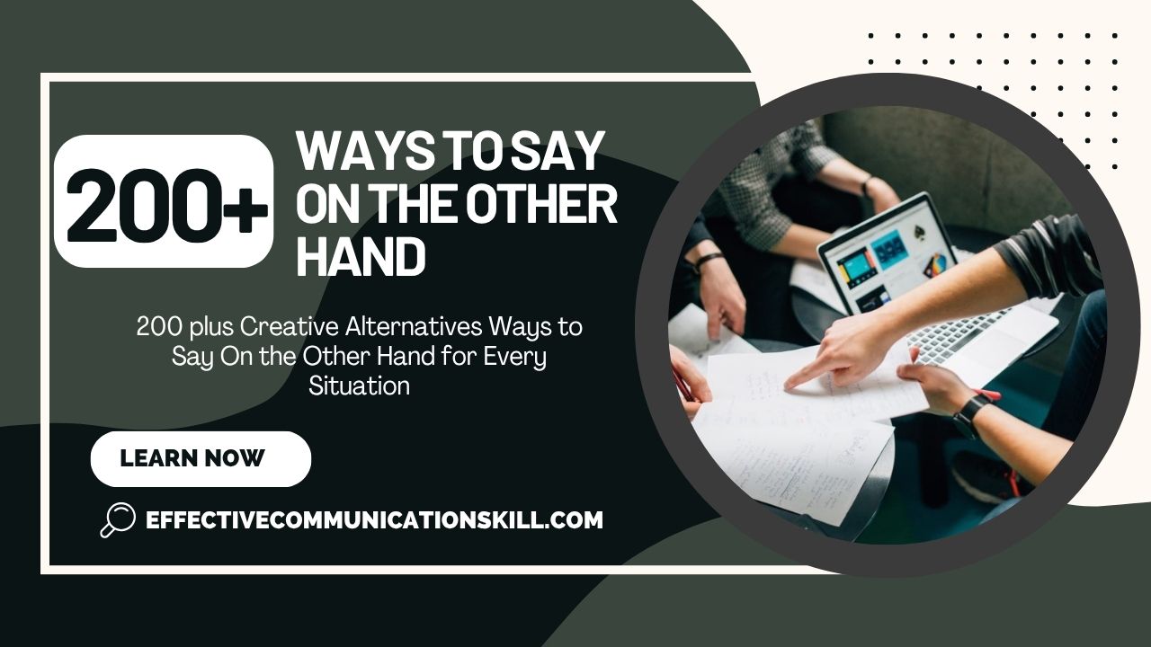 200 plus Creative Alternatives Ways to Say On the Other Hand for Every ...